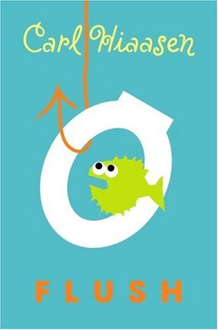 Flush by Carl Hiaasen — Reviews, Discussion, Bookclubs, Lists