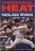Throwing Heat by Nolan Ryan — Reviews, Discussion, Bookclubs, Lists