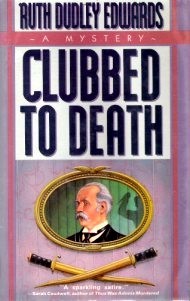Clubbed to Death (Robert Amiss, #4) by Ruth Dudley Edwards — Reviews ...