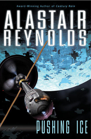 Pushing Ice by Alastair Reynolds — Reviews, Discussion, Bookclubs, Lists