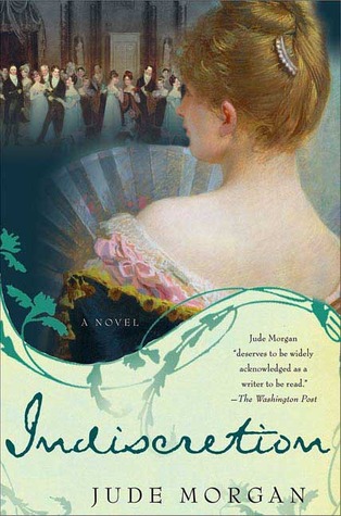 Indiscretion by Jude Morgan — Reviews, Discussion, Bookclubs, Lists