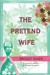 The Pretend Wife by Bridget Asher — Reviews, Discussion, Bookclubs, Lists