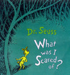 What Was I Scared Of? by Dr. Seuss — Reviews, Discussion, Bookclubs, Lists
