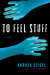 To Feel Stuff by Andrea Seigel — Reviews, Discussion, Bookclubs, Lists