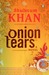 Onion Tears: A Novel by Shubnum Khan — Reviews, Discussion, Bookclubs ...