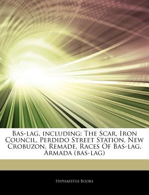 Articles on Bas-Lag, Including: The Scar, Iron Council, Perdido Street ...