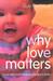 Why Love Matters: How Affection Shapes a Baby's Brain by Sue Gerhardt ...