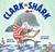 Clark the Shark by Bruce Hale — Reviews, Discussion, Bookclubs, Lists