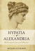 Hypatia of Alexandria: Mathematician and Martyr by Michael A.B. Deakin ...