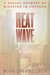 Heat Wave: A Social Autopsy of Disaster in Chicago by Eric Klinenberg ...