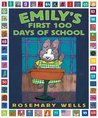 Emily's First 100 Days of School by Rosemary Wells — Reviews ...