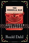 The Umbrella Man and Other Stories by Roald Dahl — Reviews, Discussion ...