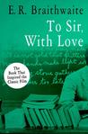 To Sir, With Love by E.R. Braithwaite — Reviews, Discussion, Bookclubs ...