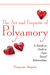 The Art and Etiquette of Polyamory: A Hands-on Guide to Open Sexual ...