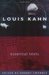 Louis Kahn: Essential Texts by Louis I. Kahn — Reviews, Discussion ...