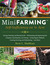 Mini Farming: Self-Sufficiency on 1/4 Acre by Brett L. Markham ...