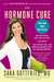 The Hormone Cure: Reclaim Balance, Sleep, Sex Drive and Vitality Naturally with the Gottfried ...