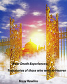 Heaven is Real, Heaven Exists; Proof of Life-after Death; Real stories ...