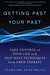 Getting Past Your Past: Take Control of Your Life with Self-Help ...