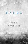 Hyena by Jude Angelini — Reviews, Discussion, Bookclubs, Lists