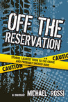 Off The Reservation: Stories I Almost Took to the Grave and Probably ...