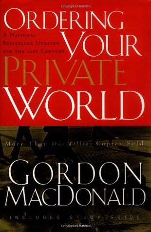 Ordering Your Private World by Gordon MacDonald — Reviews, Discussion ...