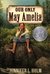 Our Only May Amelia (May Amelia, #1) by Jennifer L. Holm — Reviews ...