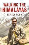 Walking the Nile by Levison Wood — Reviews, Discussion, Bookclubs, Lists