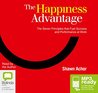 The Happiness Advantage: The Seven Principles of Positive Psychology ...